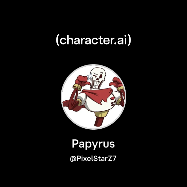 Chat with Papyrus | character.ai | AI Chat, Reimagined–Your Words. Your ...