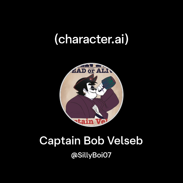 Chat with Captain Bob Velseb | character.ai | Personalized AI for every ...