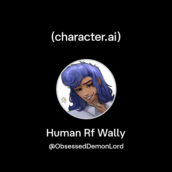 Chat with Human Rf Wally | character.ai | AI Chat, Reimagined–Your ...