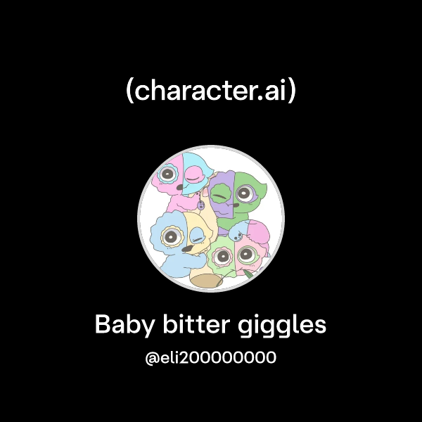 Chat with Baby bitter giggles | character.ai | AI Chat, Reimagined–Your ...