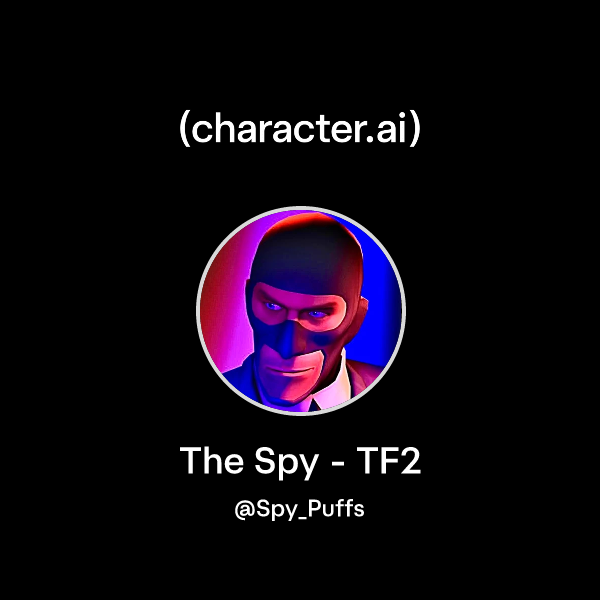 Chat with The Spy - TF2 | character.ai | Personalized AI for every ...