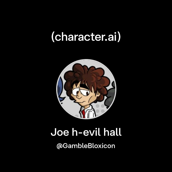 Chat with Joe h-evil hall | character.ai | AI Chat, Reimagined–Your ...