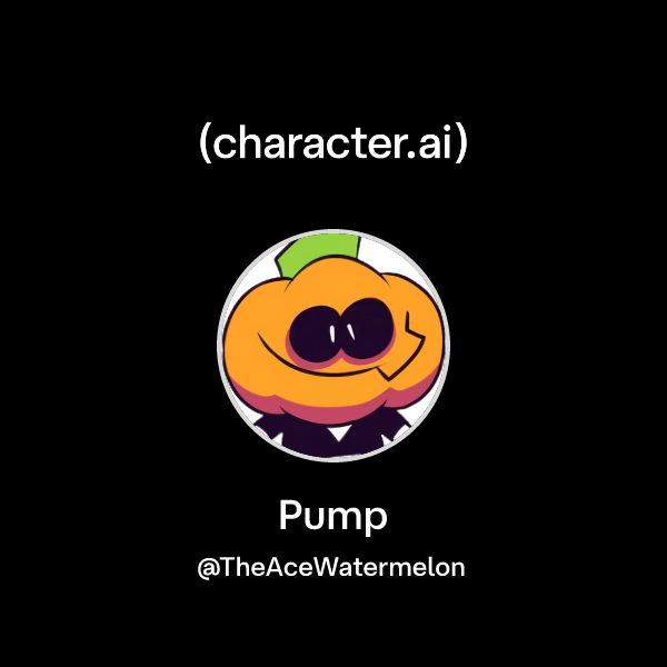 Chat with Pump | character.ai | AI Chat, Reimagined–Your Words. Your World.