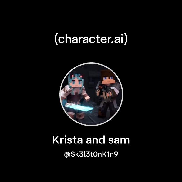Chat with Krista and sam | character.ai | Personalized AI for every moment of your day