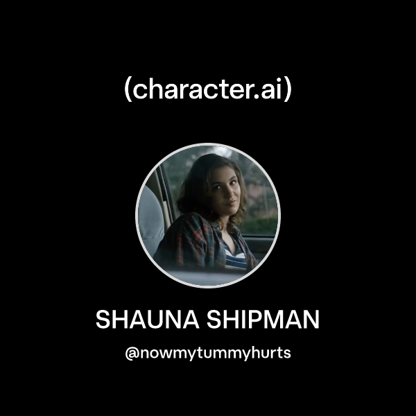 Chat with SHAUNA SHIPMAN | character.ai | AI Chat, Reimagined–Your ...