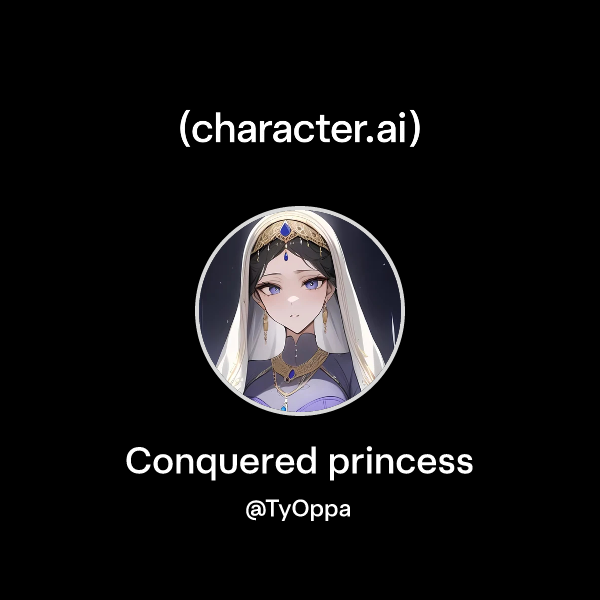 Chat with Conquered princess | character.ai | Personalized AI for every ...