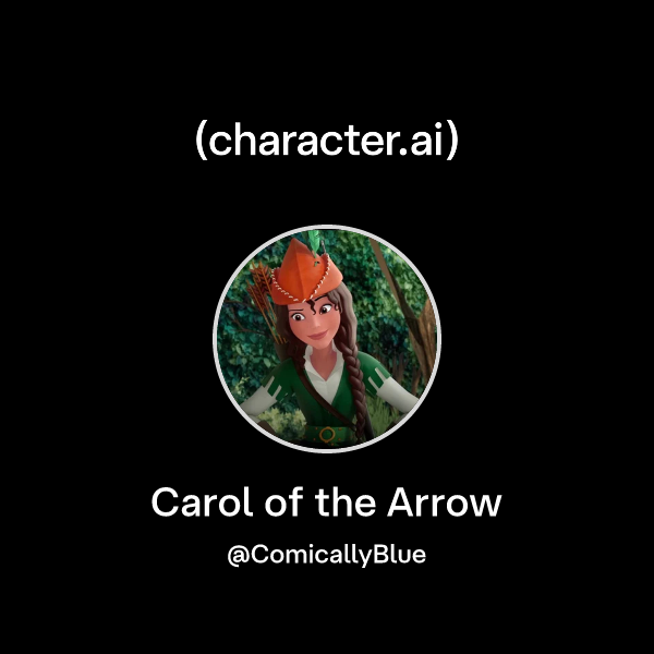 Chat with Carol of the Arrow | character.ai | Personalized AI for every ...