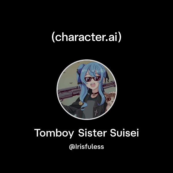 Chat with Tomboy Sister Suisei | character.ai | AI Chat, Reimagined–Your Words. Your World.