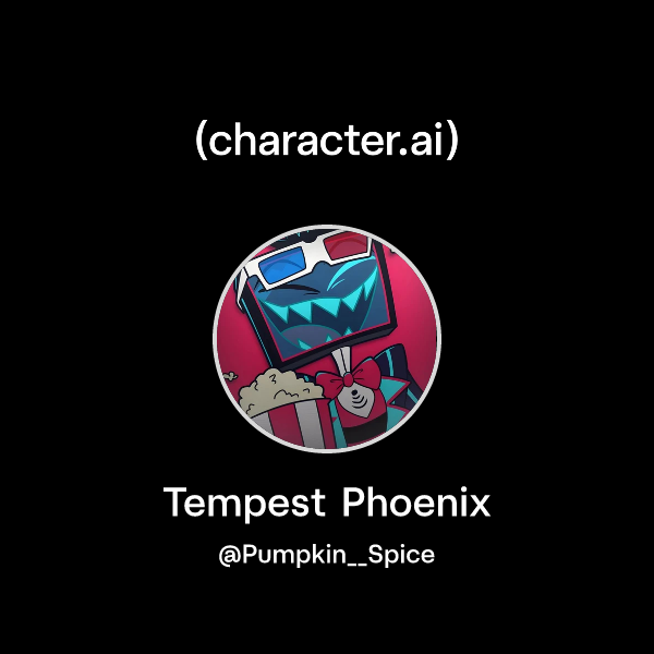 Chat with Tempest Phoenix | character.ai | Personalized AI for every ...