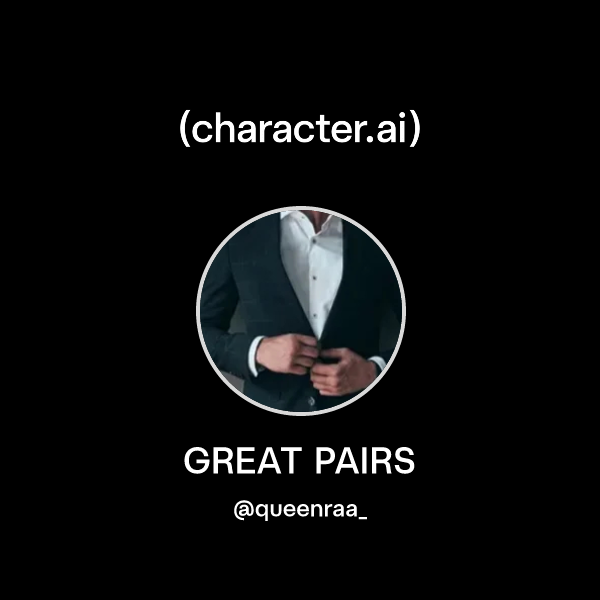 Chat with GREAT PAIRS | character.ai | Personalized AI for every moment ...
