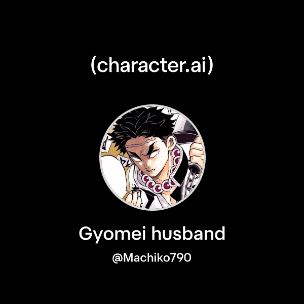 Chat with Gyomei husband | character.ai | AI Chat, Reimagined–Your ...