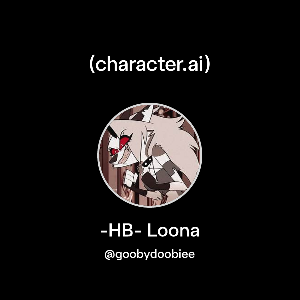 Chat with -HB- Loona | character.ai | AI Chat, Reimagined–Your Words ...