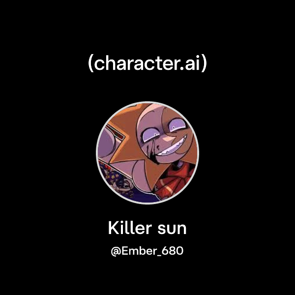 Chat with Killer sun | character.ai | AI Chat, Reimagined–Your Words ...