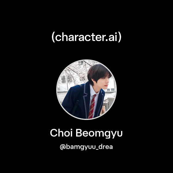Chat with Choi Beomgyu | character.ai | AI Chat, Reimagined–Your Words. Your World.
