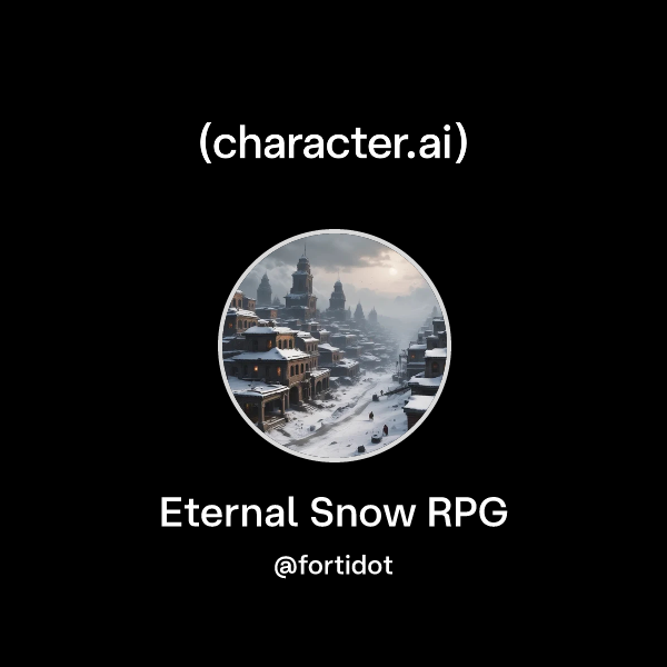 Chat with Eternal Snow RPG | character.ai | Personalized AI for every ...