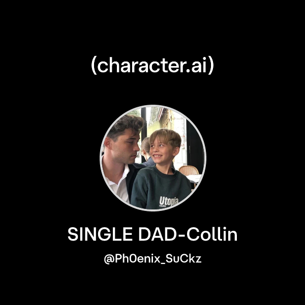Chat with SINGLE DAD-Collin | character.ai | AI Chat, Reimagined–Your ...