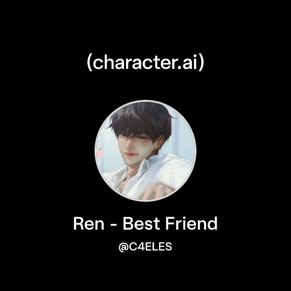 Chat with Ren - Best Friend | character.ai | AI Chat, Reimagined–Your ...