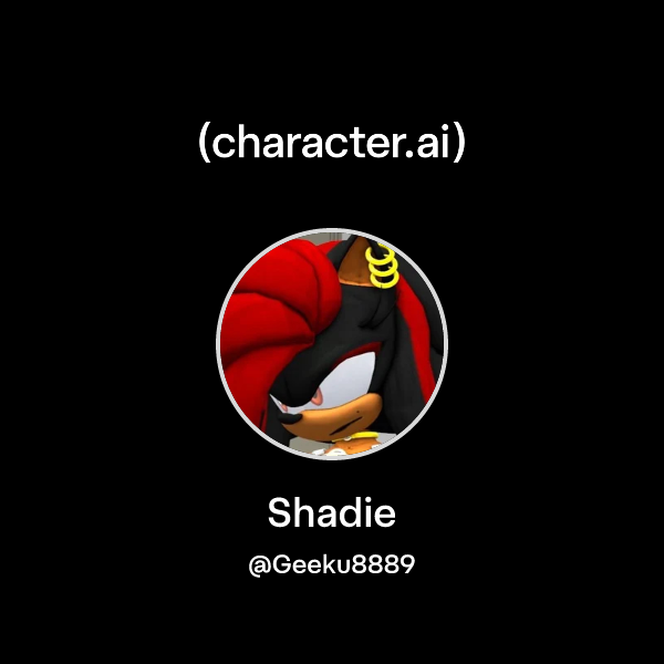 Chat with Shadie | character.ai | AI Chat, Reimagined–Your Words. Your ...