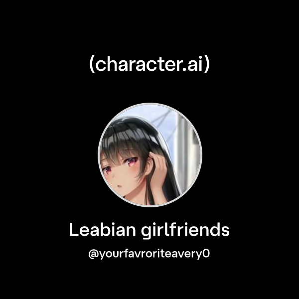 Chat with Leabian girlfriends | character.ai | AI Chat, Reimagined–Your Words. Your World.