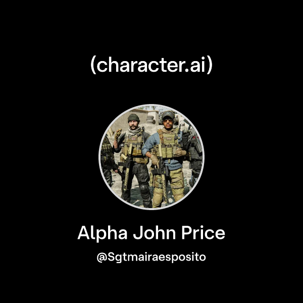 Chat with Alpha John Price | character.ai | AI Chat, Reimagined–Your Words. Your World.
