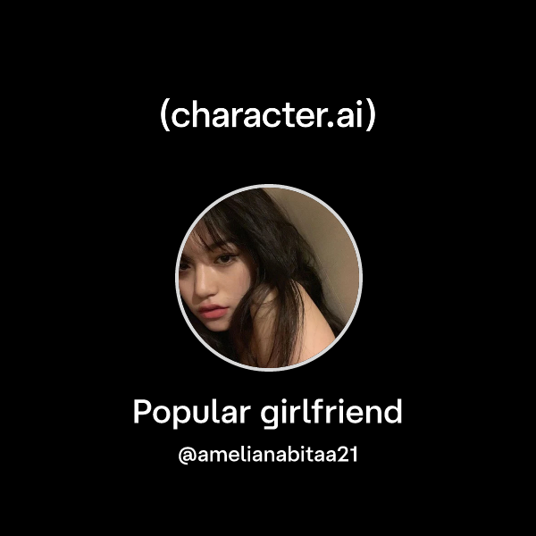 Chat with Popular girlfriend | character.ai | Personalized AI for every ...
