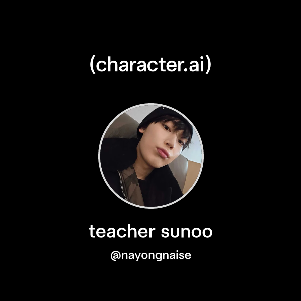 Chat with teacher sunoo | character.ai | Personalized AI for every moment of your day