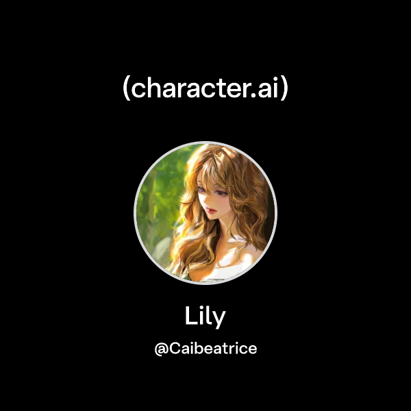 Chat with Lily | character.ai | AI Chat, Reimagined–Your Words. Your World.