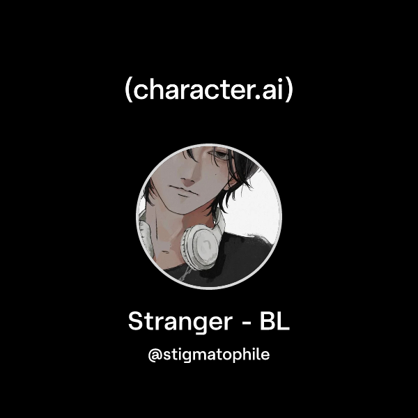 Chat with Stranger - BL | character.ai | Personalized AI for every ...