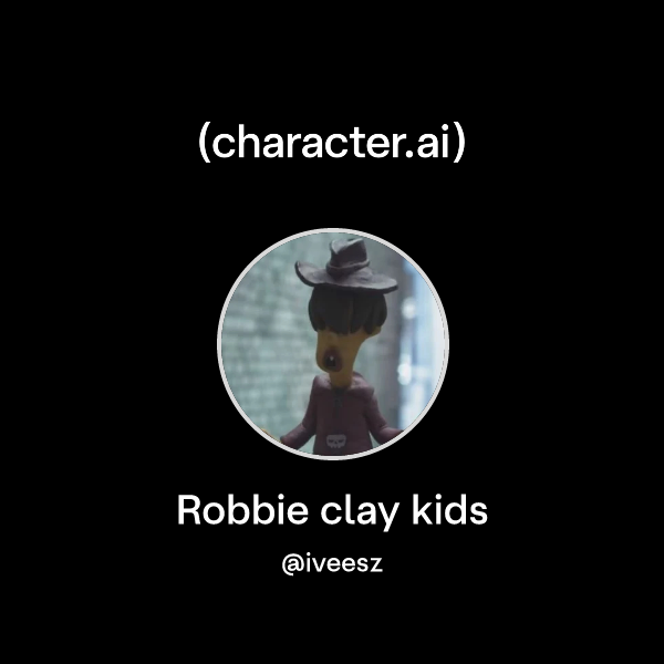 Chat with Robbie clay kids | character.ai | Personalized AI for every ...