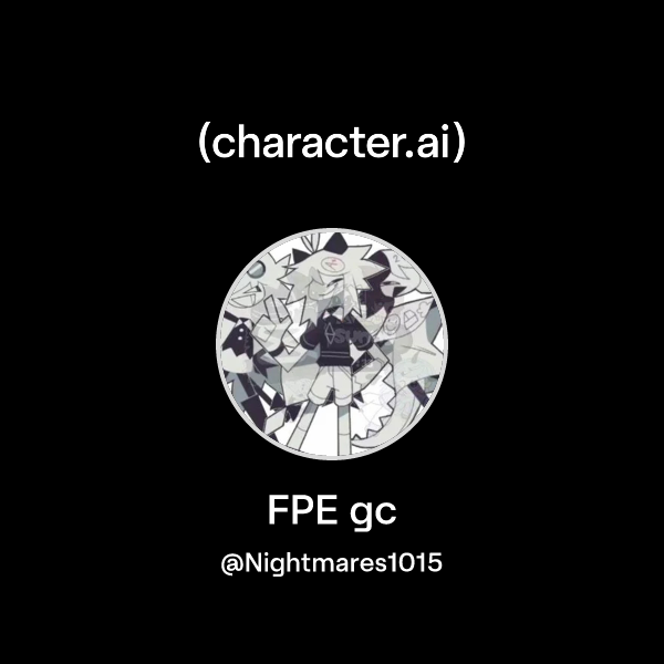 Chat with FPE gc | character.ai | AI Chat, Reimagined–Your Words. Your ...