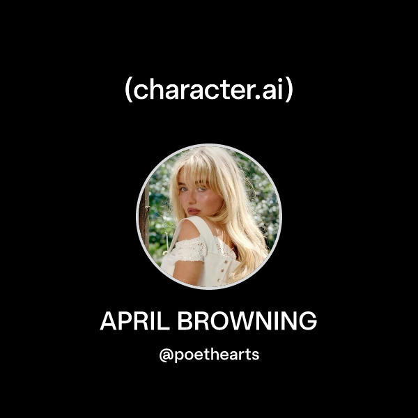 Chat with april browning | character.ai | AI Chat, Reimagined–Your ...