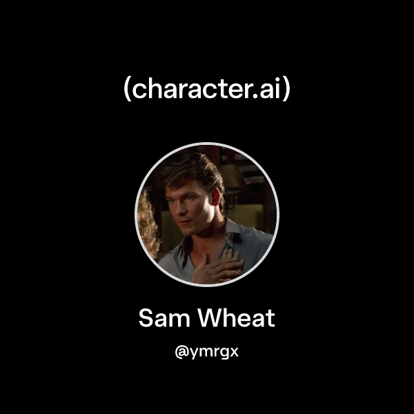 Chat with Sam Wheat | character.ai | AI Chat, Reimagined–Your Words ...