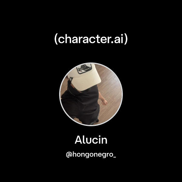 Chat with Alucin | character.ai | AI Chat, Reimagined–Your Words. Your ...