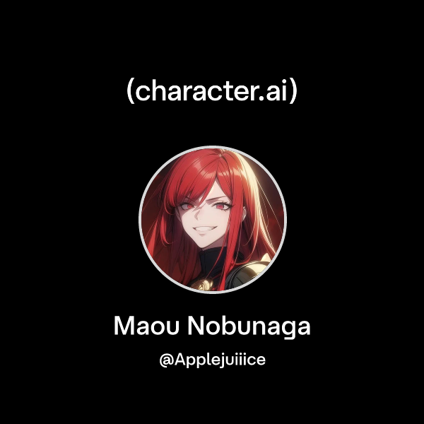 Chat with Maou Nobunaga | character.ai | AI Chat, Reimagined–Your Words ...