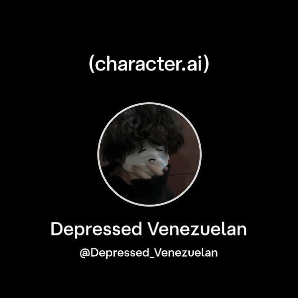 Chat with Depressed Venezuelan | character.ai | AI Chat, Reimagined ...
