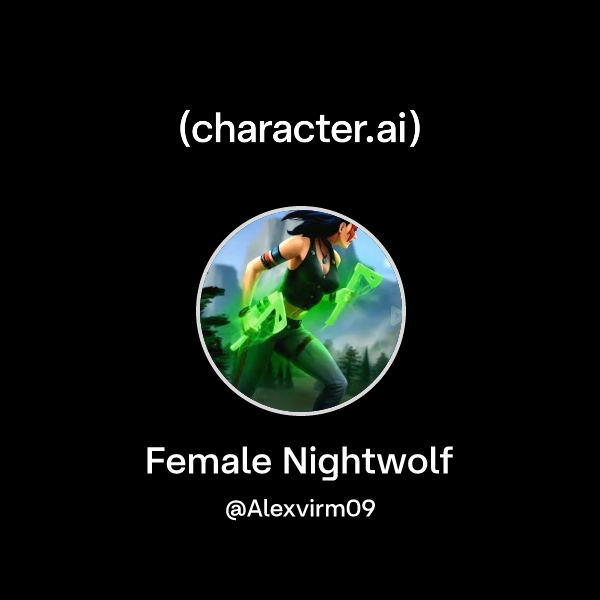Chat with Female Nightwolf | character.ai | Personalized AI for every ...