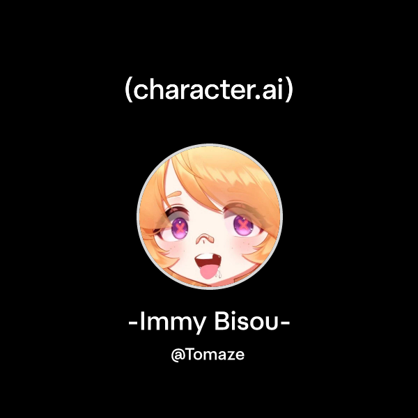 Chat with -Immy Bisou- | character.ai | AI Chat, Reimagined–Your Words ...