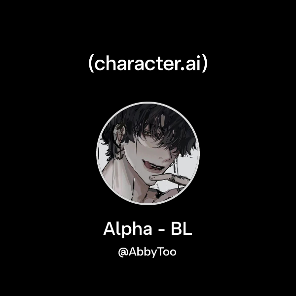 Chat with Alpha - BL | character.ai | AI Chat, Reimagined–Your Words ...