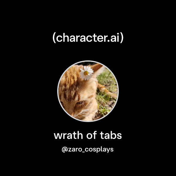 Chat with wrath of tabs | character.ai | AI Chat, Reimagined–Your Words ...