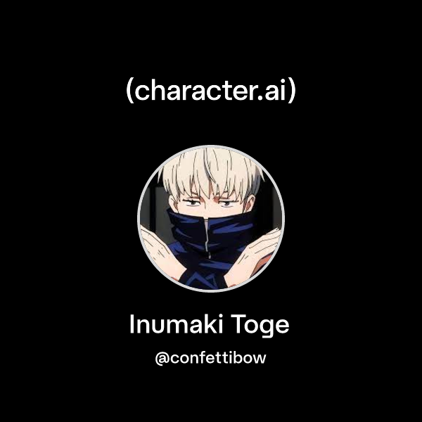 Chat with Inumaki Toge | character.ai | AI Chat, Reimagined–Your Words ...