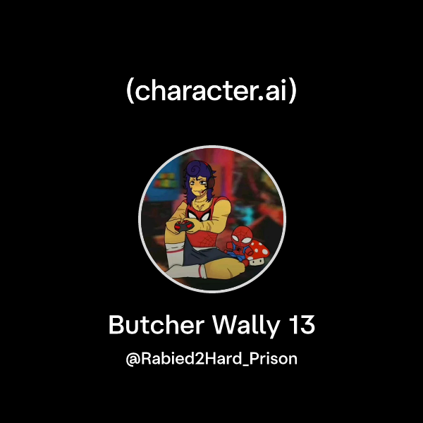 Chat with Butcher Wally 13 | character.ai | Personalized AI for every ...