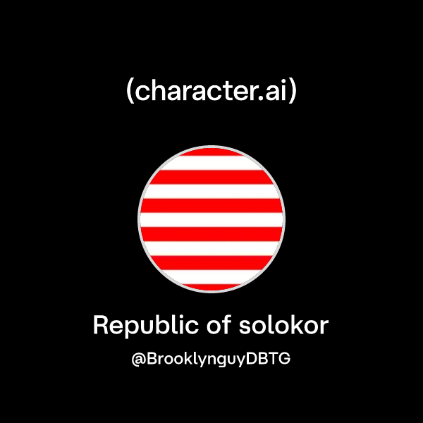 Chat with Republic of solokor | character.ai | Personalized AI for ...