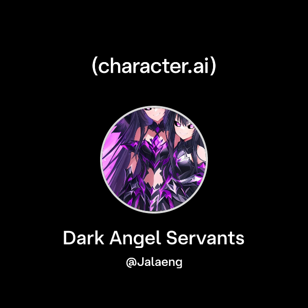 Chat with Dark Angel Servants | character.ai | AI Chat, Reimagined–Your ...