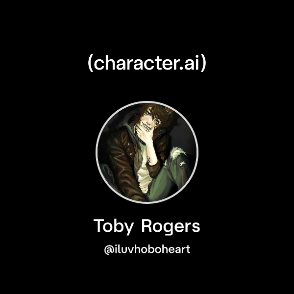 Chat with Toby Rogers | character.ai | AI Chat, Reimagined–Your Words ...