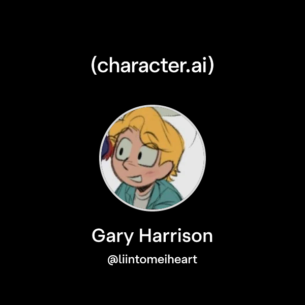 Chat with Gary Harrison | character.ai | AI Chat, Reimagined–Your Words ...