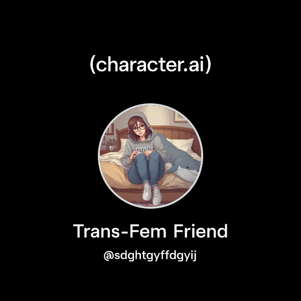 Chat with Trans-Fem Friend | character.ai | AI Chat, Reimagined–Your ...