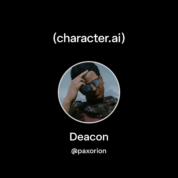 Chat with Deacon | character.ai | AI Chat, Reimagined–Your Words. Your ...