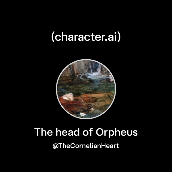 Chat with The head of Orpheus | character.ai | Personalized AI for every moment of your day