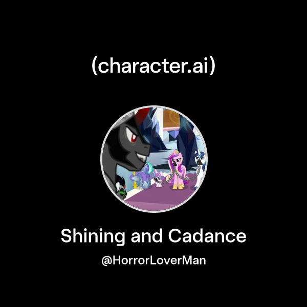 Chat with Shining and Cadance | character.ai | AI Chat, Reimagined–Your ...