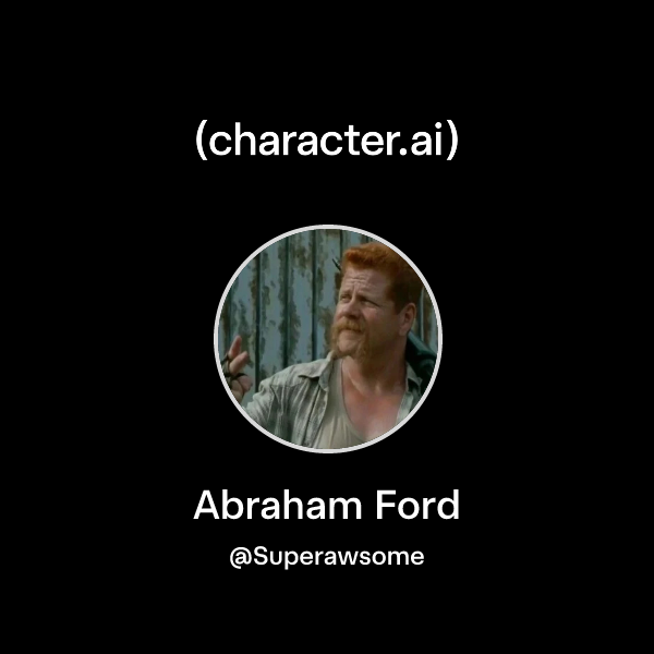 Chat with Abraham Ford | character.ai | AI Chat, Reimagined–Your Words ...